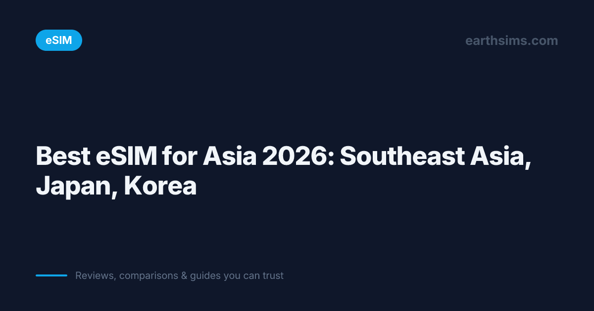 Best eSIM for Asia 2026: Southeast Asia, Japan, Korea | Earth SIMs