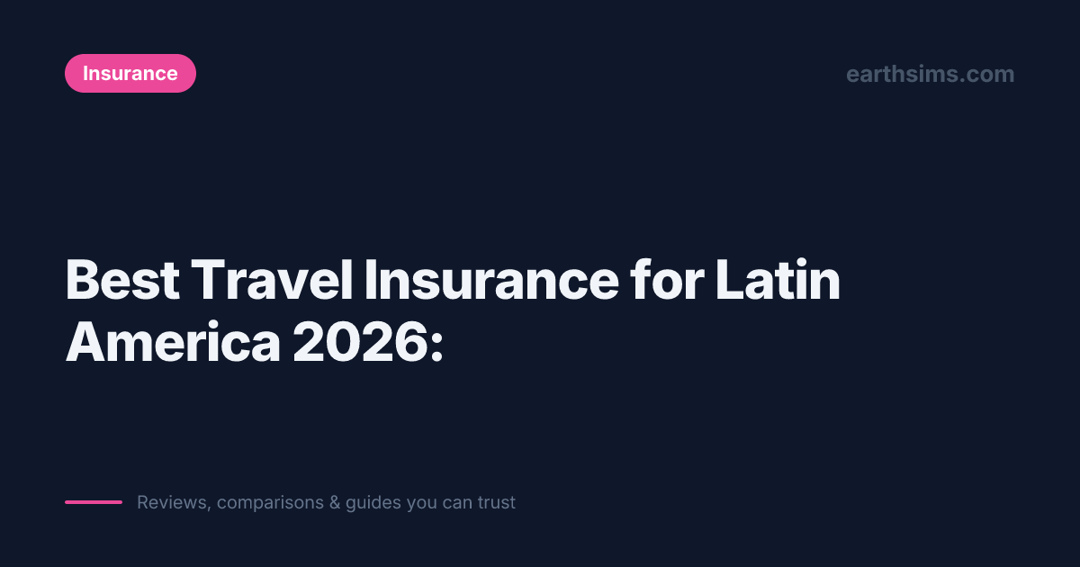 Best Travel Insurance for Latin America 2026: | Earth SIMs