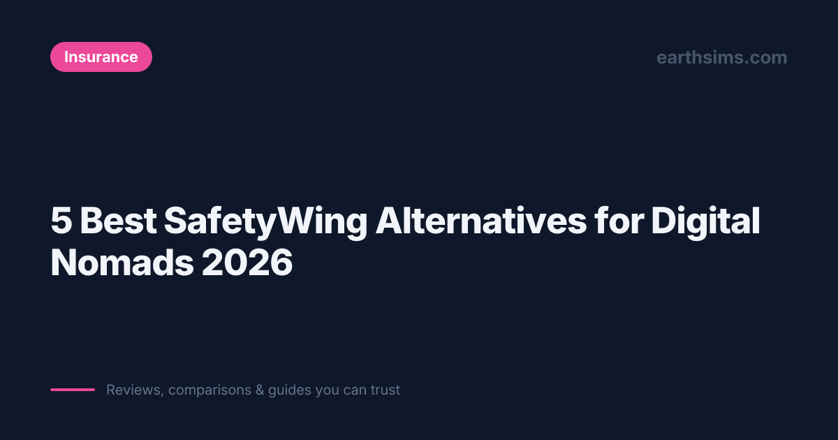 5 Best SafetyWing Alternatives for Digital Nomads 2026 | Earth SIMs