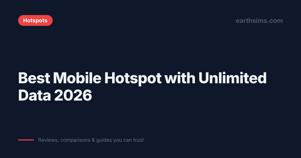 Best Mobile Hotspot with Unlimited Data 2026 | Earth SIMs