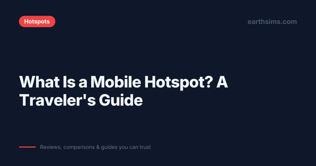 What Is a Mobile Hotspot? A Traveler's Guide | Earth SIMs